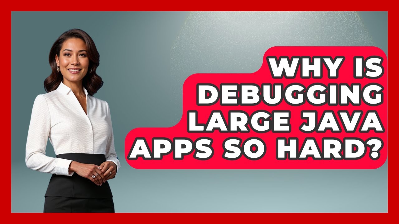 Why Is Debugging Large Java Apps So Hard? - Learn To Troubleshoot