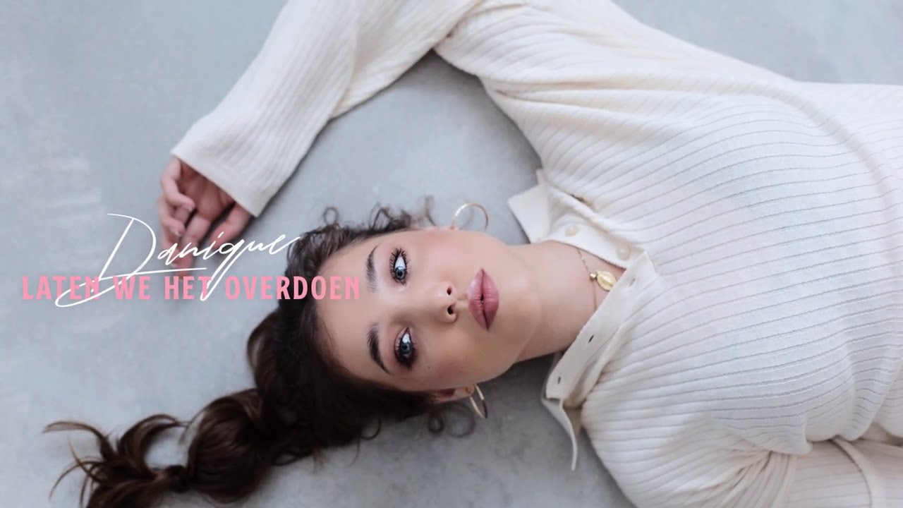 Lyrics & Translations of Laten We Het Overdoen by Danique | Popnable