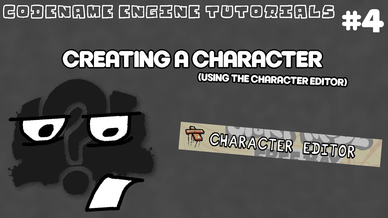 Codename Engine Tutorials #4 - Creating a character using the Character Editor