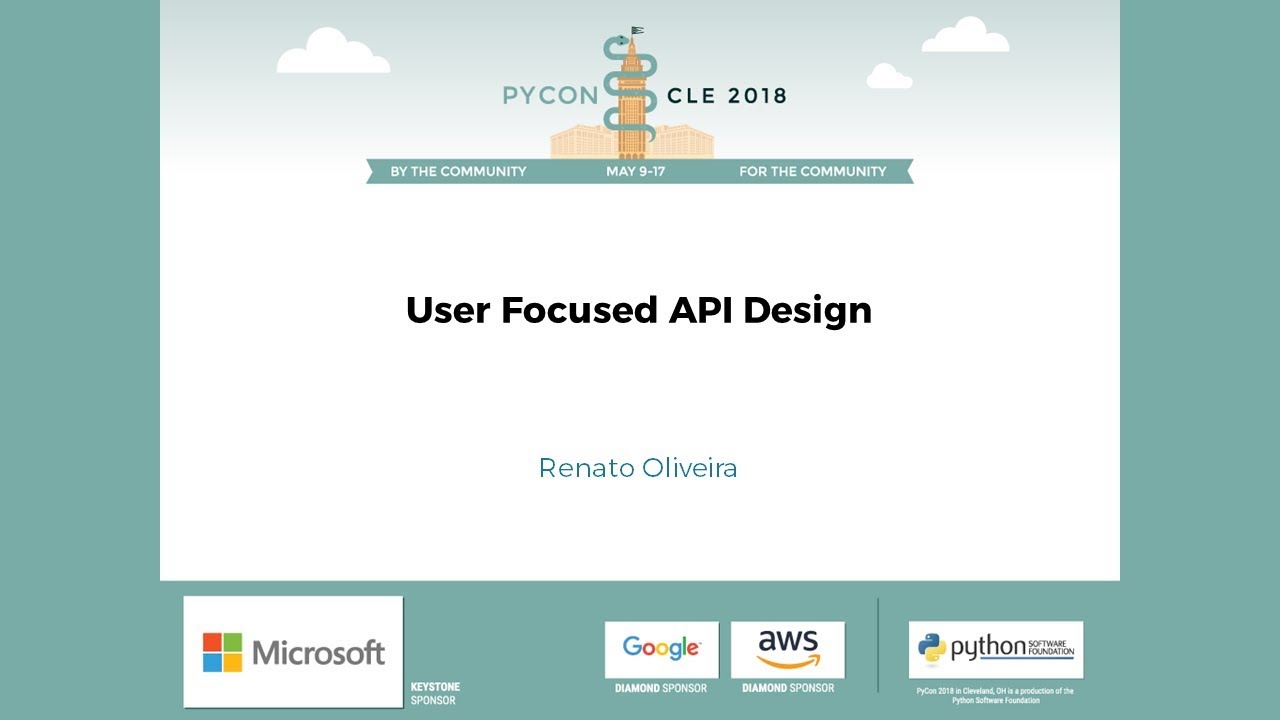 Renato Oliveira - User focused API Design - PyCon 2018