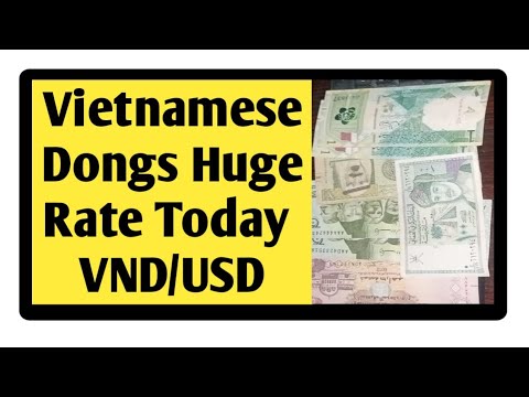 Vietnamese Dongs Huge Rate Today VND/USD / Iraqi Dinar Exchange Rate