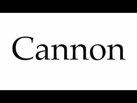 How to Pronounce Cannon