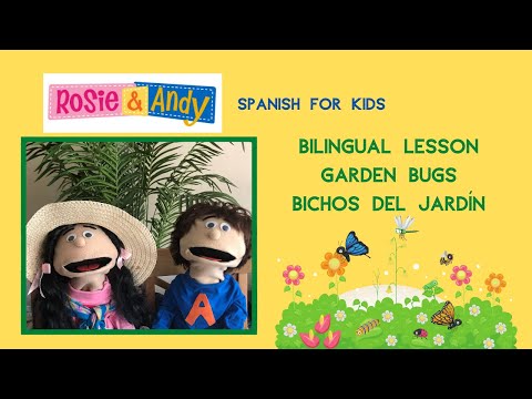 Rosie & Andy: Spanish for Kids- Bilingual Lesson- Garden Bugs - Bichos del Jardín