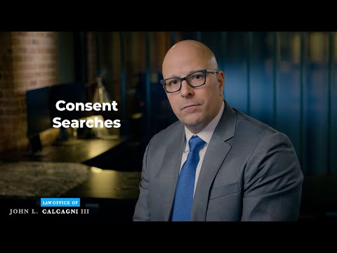 Consent Searches - Law Office of John L. Calcagni, III