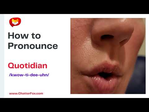 How to Pronounce Quotidian, Pronunciation Lessons