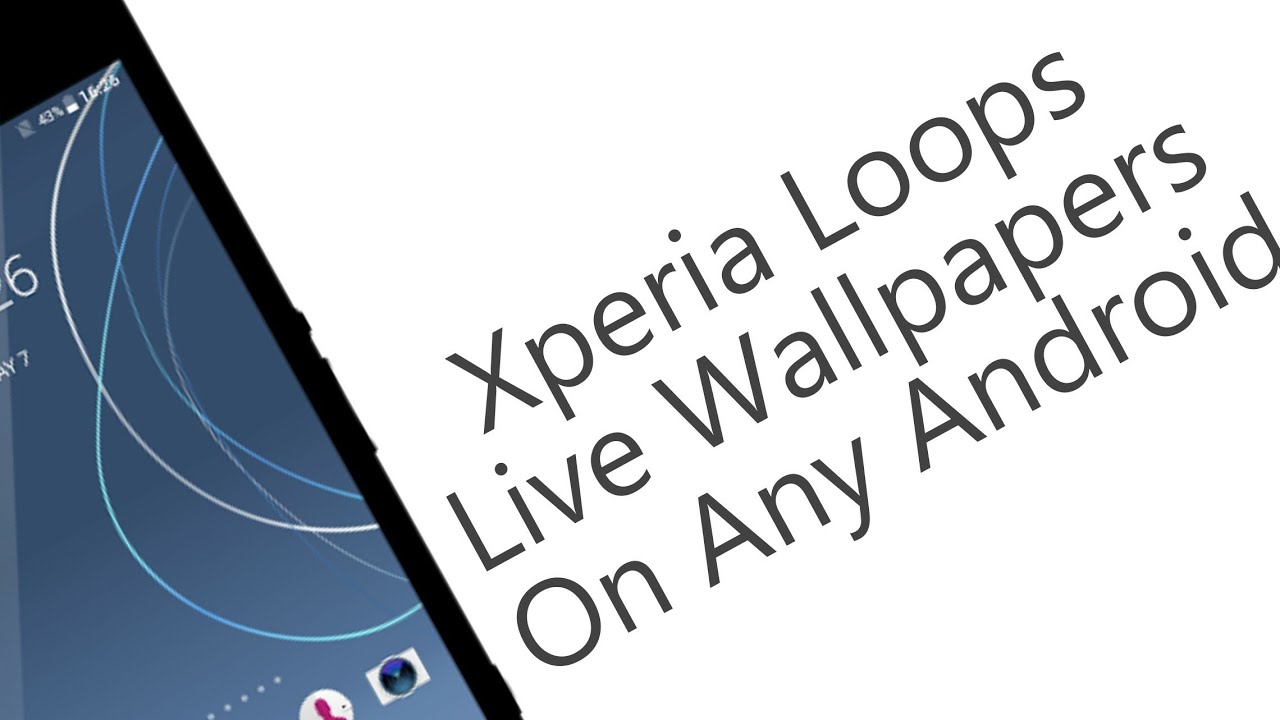 Xperia Loops Live Wallpapers On Any Android