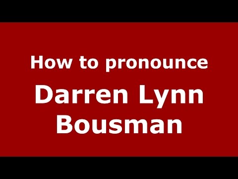 How to pronounce Darren Lynn Bousman (American English/US)  - PronounceNames.com