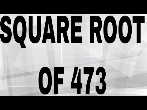 SQUARE ROOT OF 473