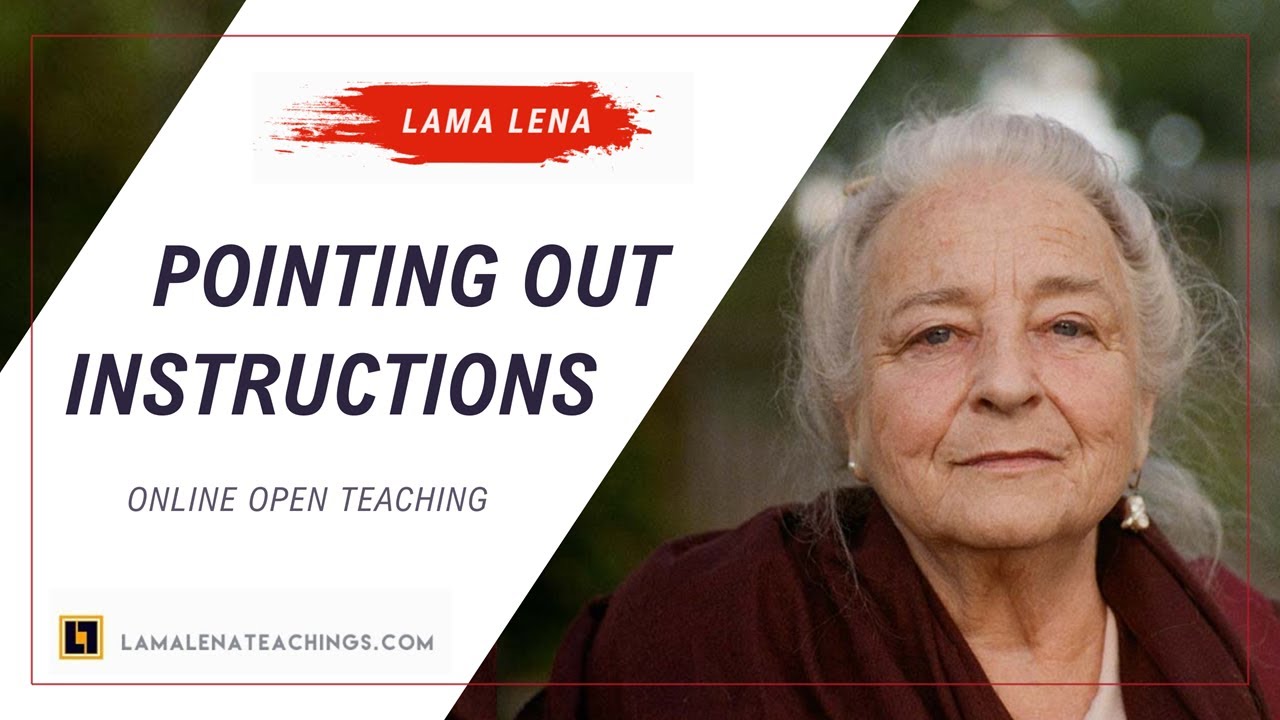 Pointing Out Instructions - Online Open Teaching - Lama Lena Teachings
