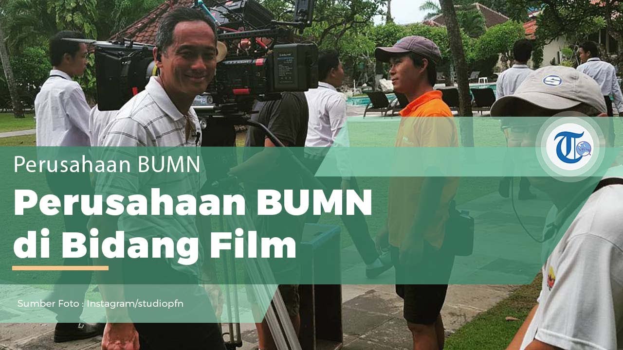 Perum Produksi Film Negara - Perusahaan BUMN di Bidang Industri Film ...