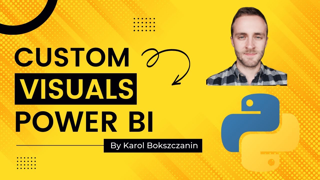 Custom Power BI Visuals - Using Python - Power BI Desktop - Karol Bokszczanin