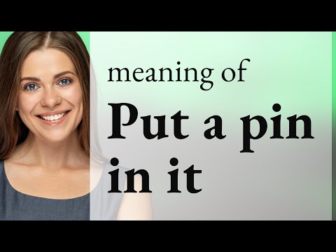 Understanding "Put a Pin in It" - English Phrases Explained