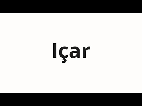 How to pronounce Içar