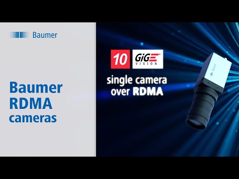 Baumer | RDMA for GigE Vision Cameras | Break the speed limit in high performance applications