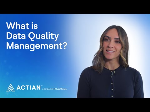 What Is Data Quality Management? | Actian Minute