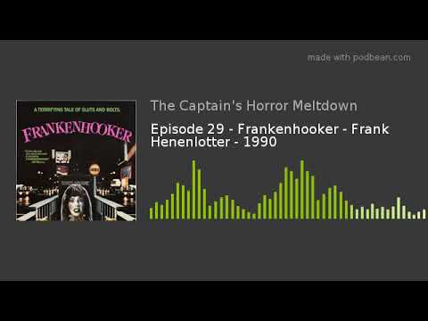 Episode 29 - Frankenhooker - Frank Henenlotter - 1990