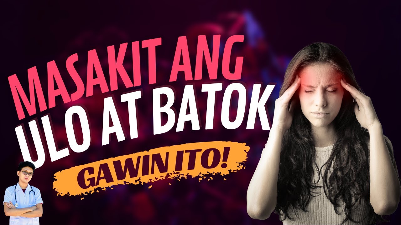 Pananakit Ng Likod Ng Ulo At Batok - mga paksa