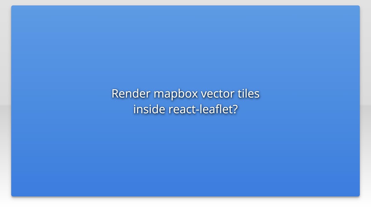 Render mapbox vector tiles inside react-leaflet?
