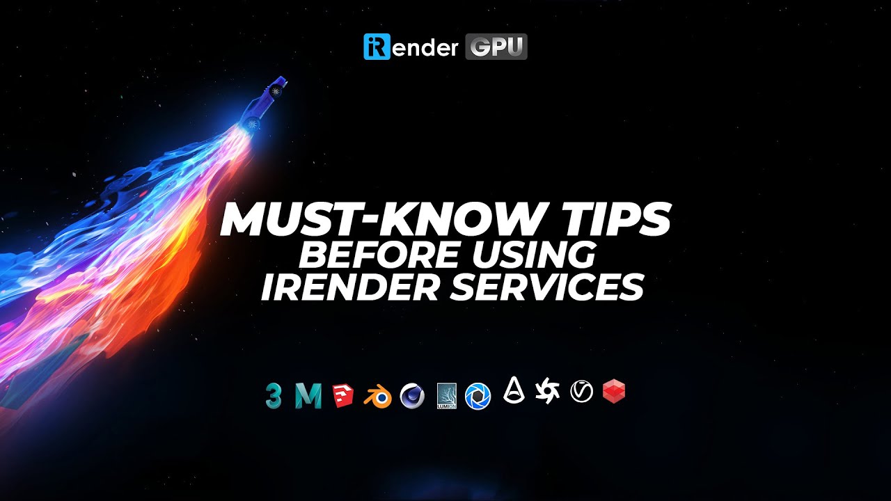 Must-know tips before using iRender Farm services | iRender Cloud Rendering