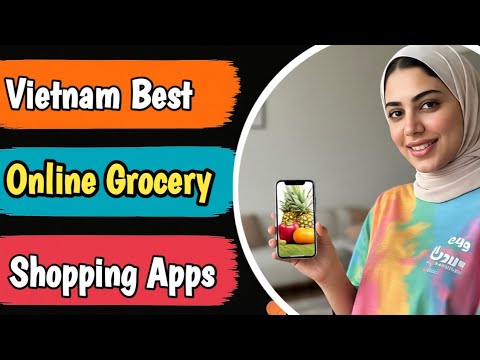 Online grocery shopping apps in Vietnam | Vietnam online grocery shopping websites