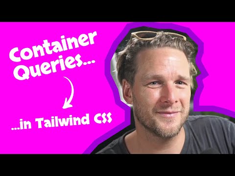 Container Queries in Tailwind CSS