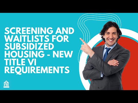 Screening and Waitlists for Subsidized Housing - New Title VI Requirements - Episode 74
