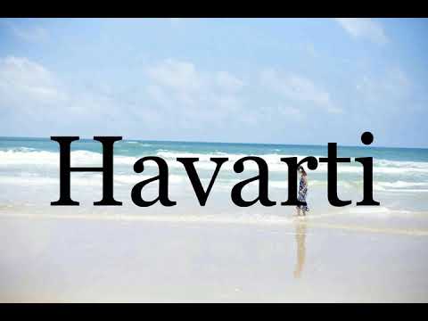 How To Pronounce Havarti🌈🌈🌈🌈🌈🌈Pronunciation Of Havarti
