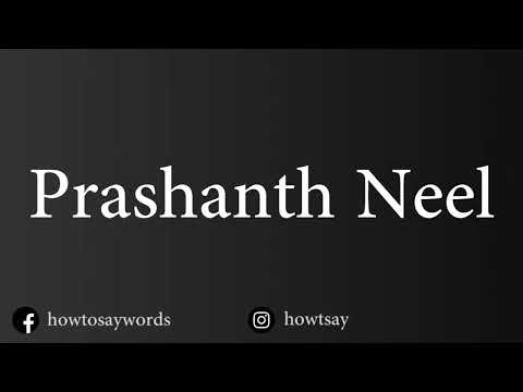 How To Pronounce Prashanth Neel