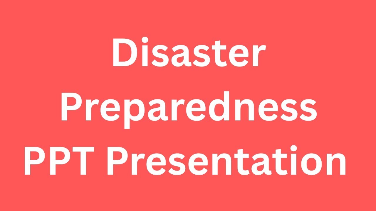 Disaster Preparedness PPT Presentation Seminar Download: Importance And Examples