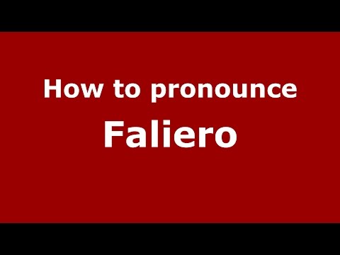 How to pronounce Faliero (Italian/Italy) - PronounceNames.com