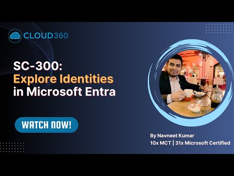 SC-300: Explore Identities in Microsoft Entra