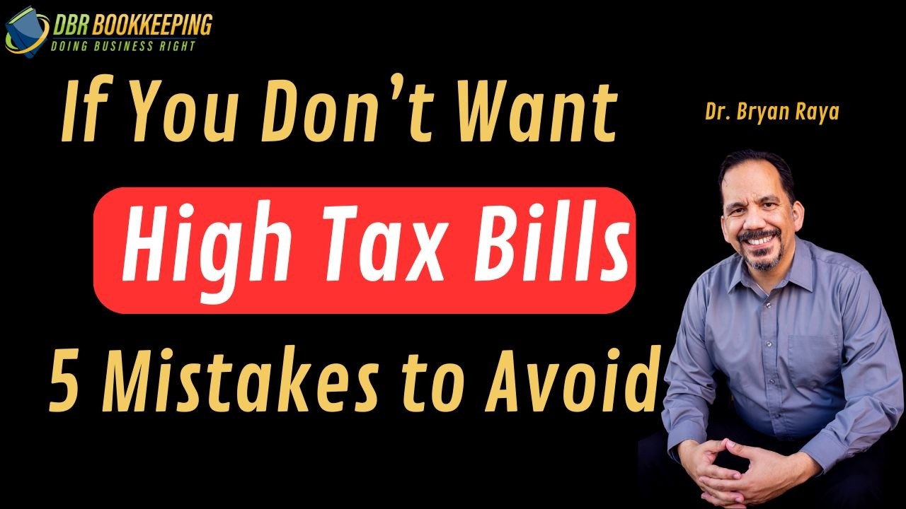 5 Tax Mistakes Small Business Owners Make That Lead to HUGE Tax Bills