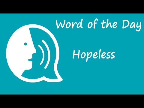 Word of the day is Hopeless
