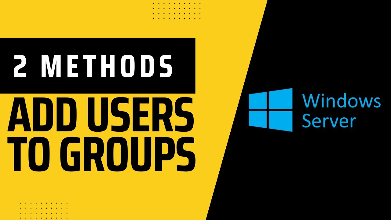 How to Add users to Groups in Windows Server (2 Methods) | VirtualTechBytes