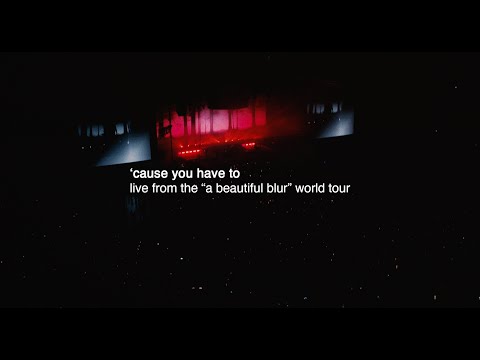 LANY - 'Cause You Have To (live from the "a beautiful blur" world tour)