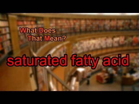 What does saturated fatty acid mean?