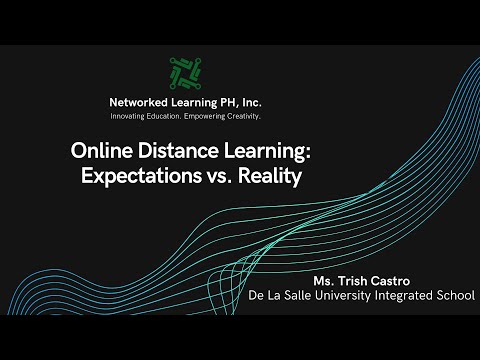 Online Distance Learning: Expectations vs. Reality by Ms. Trish Castro