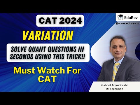 Detailed Explanation: Variation Video Lecture - Quantitative Aptitude (Quant) - CAT