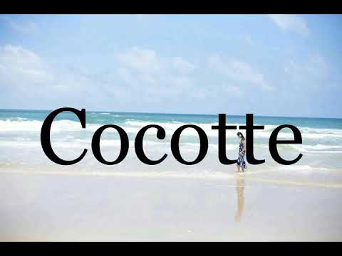 How To Pronounce Cocotte🌈🌈🌈🌈🌈🌈Pronunciation Of Cocotte
