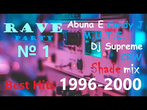 Rave Party № 1. Best Hits 1996 - 2000. Shade mix. Hard House. Techno. Trance. Speed Garage.
