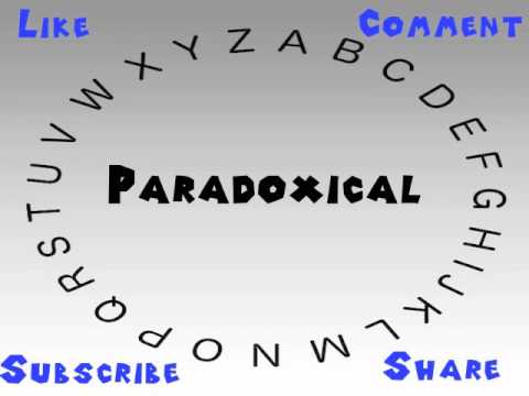 How to Say or Pronounce Paradoxical