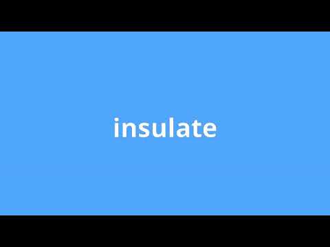 what is the meaning of insulate.
