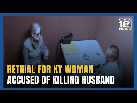 Retrial Begins for KY Woman Accused of Killing Husband