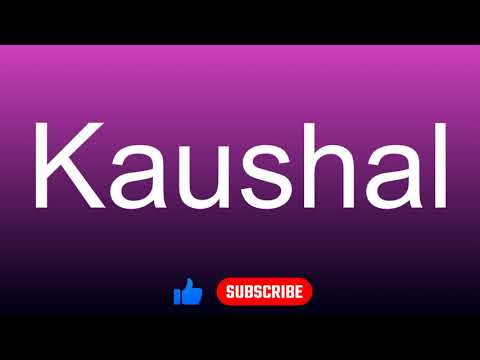 How to correctly pronounce - Kaushal