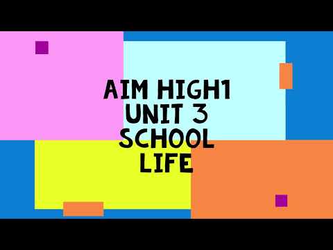 Aim High 1 Unit 3 School life – Practice make perfect