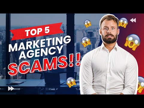 Top 5 Marketing Agency Scams!