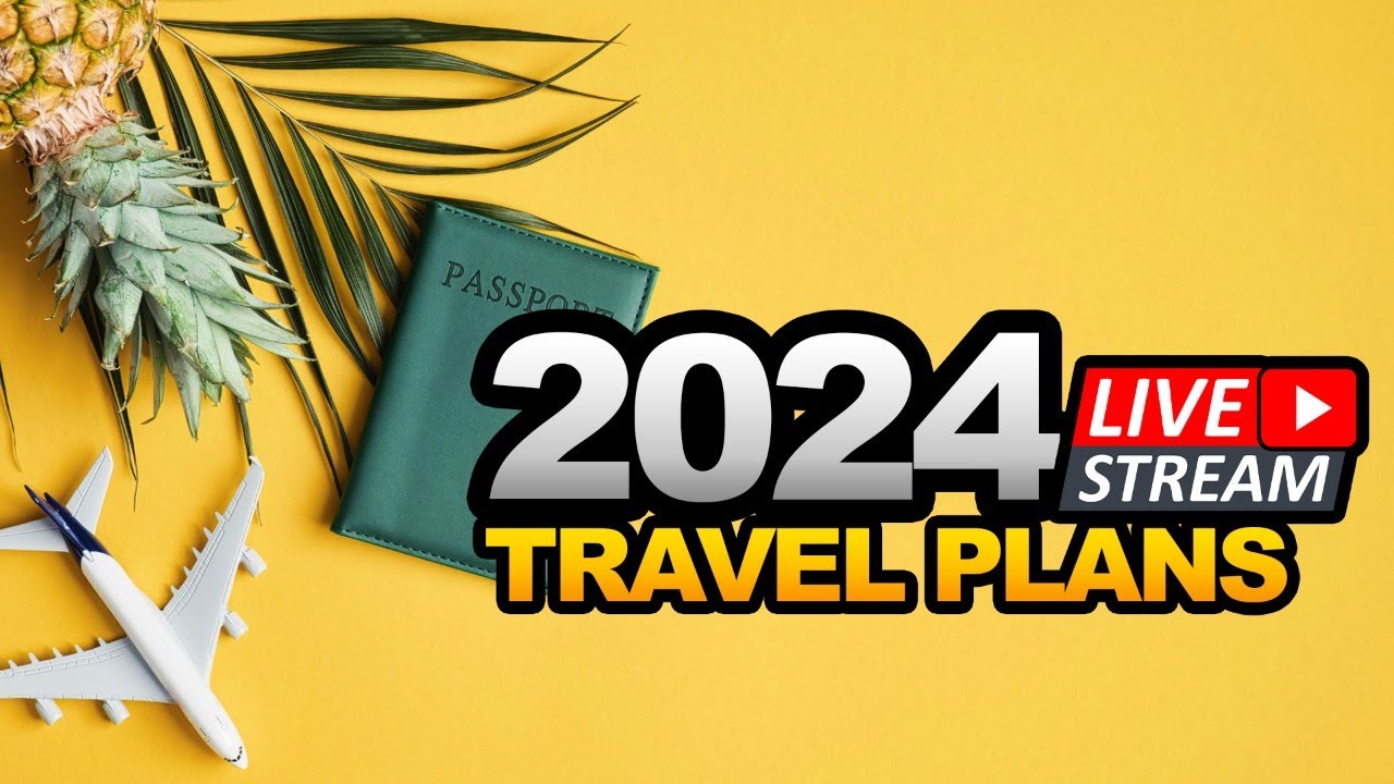 What Are Your 2024 Travel Plans?