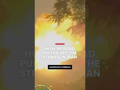 How Mossad pulled off the strikes in Iran