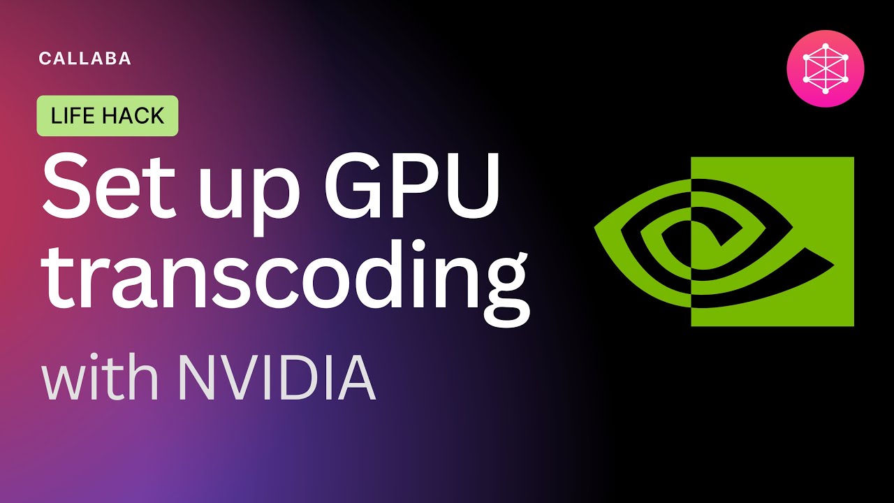 Set up GPU accelerated transcoding with NVIDIA