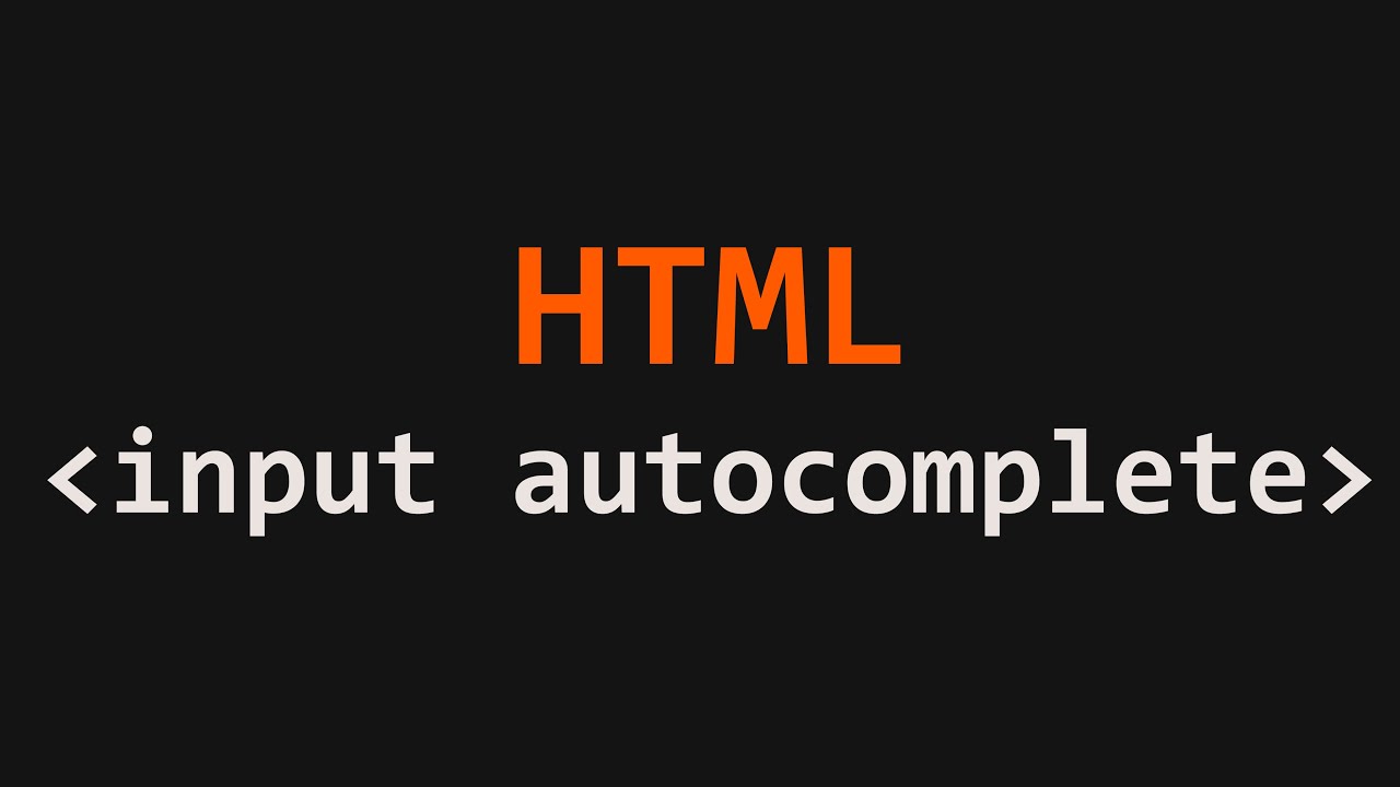 input autocomplete Tag HTML